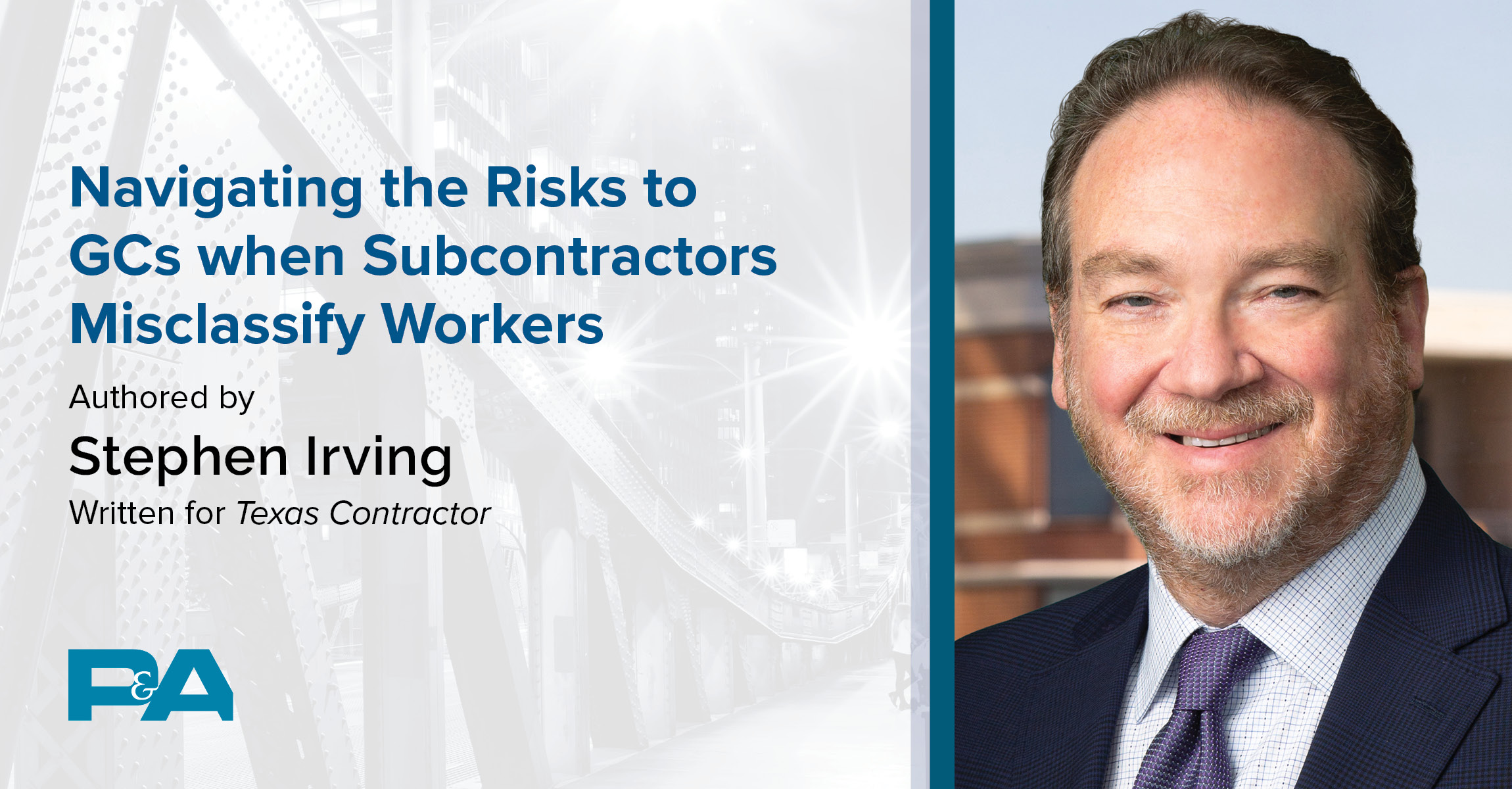 Navigating the Risks to GCs when Subcontractors Misclassify Workers | P&A