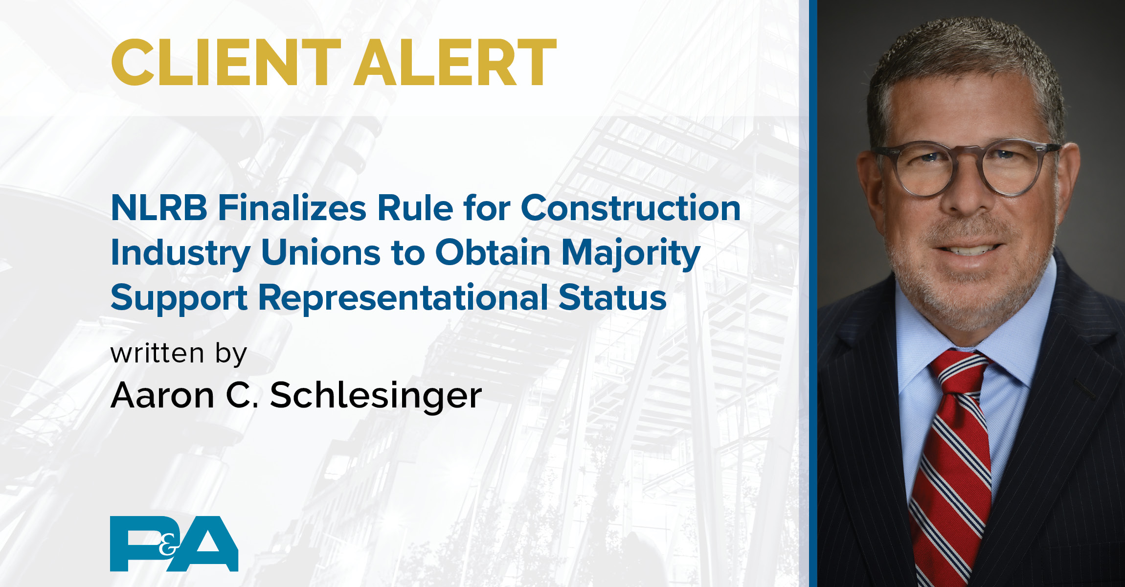NLRB Finalizes Rule for Construction Industry Unions | P&A